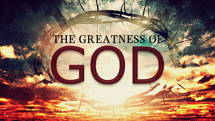 The Greatness of God